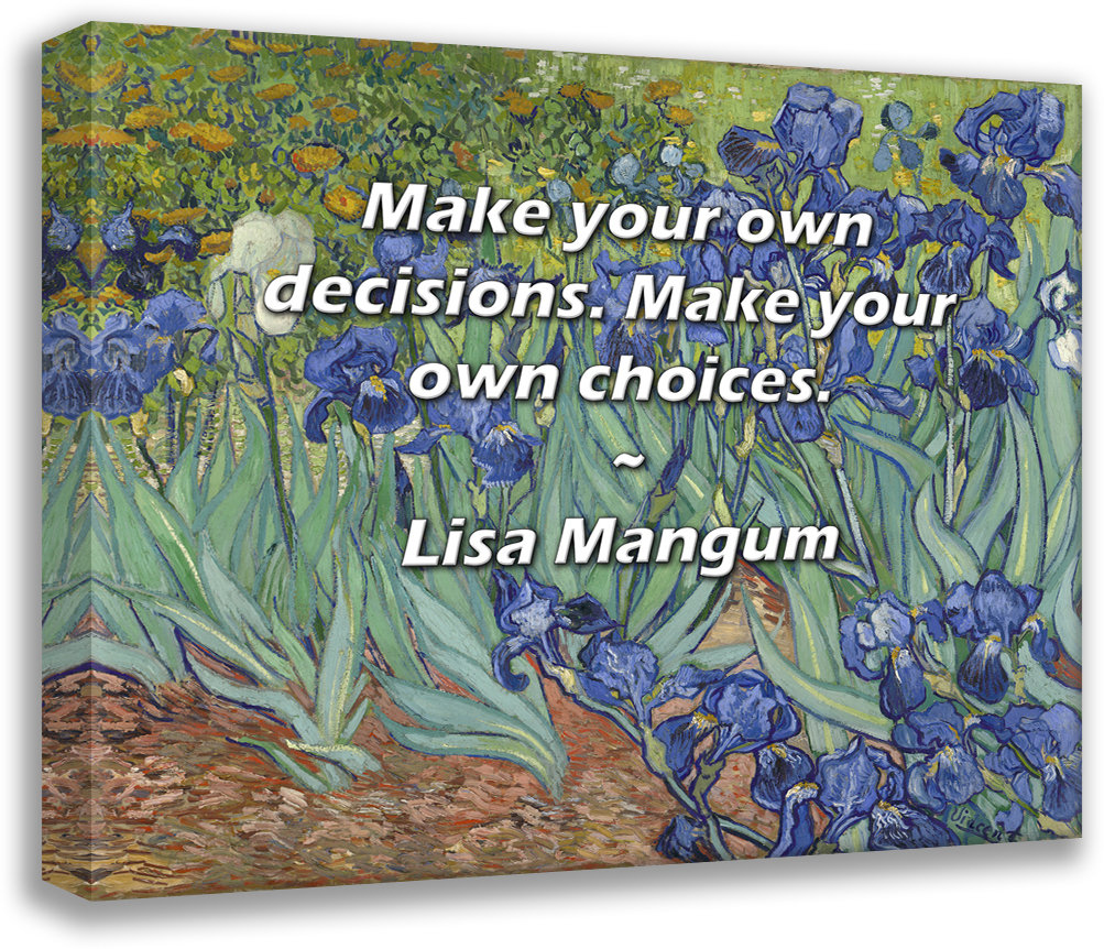 World Menagerie Artsy Quote "Make your own decisions. Make your own choices." By Lisa Mangum ...